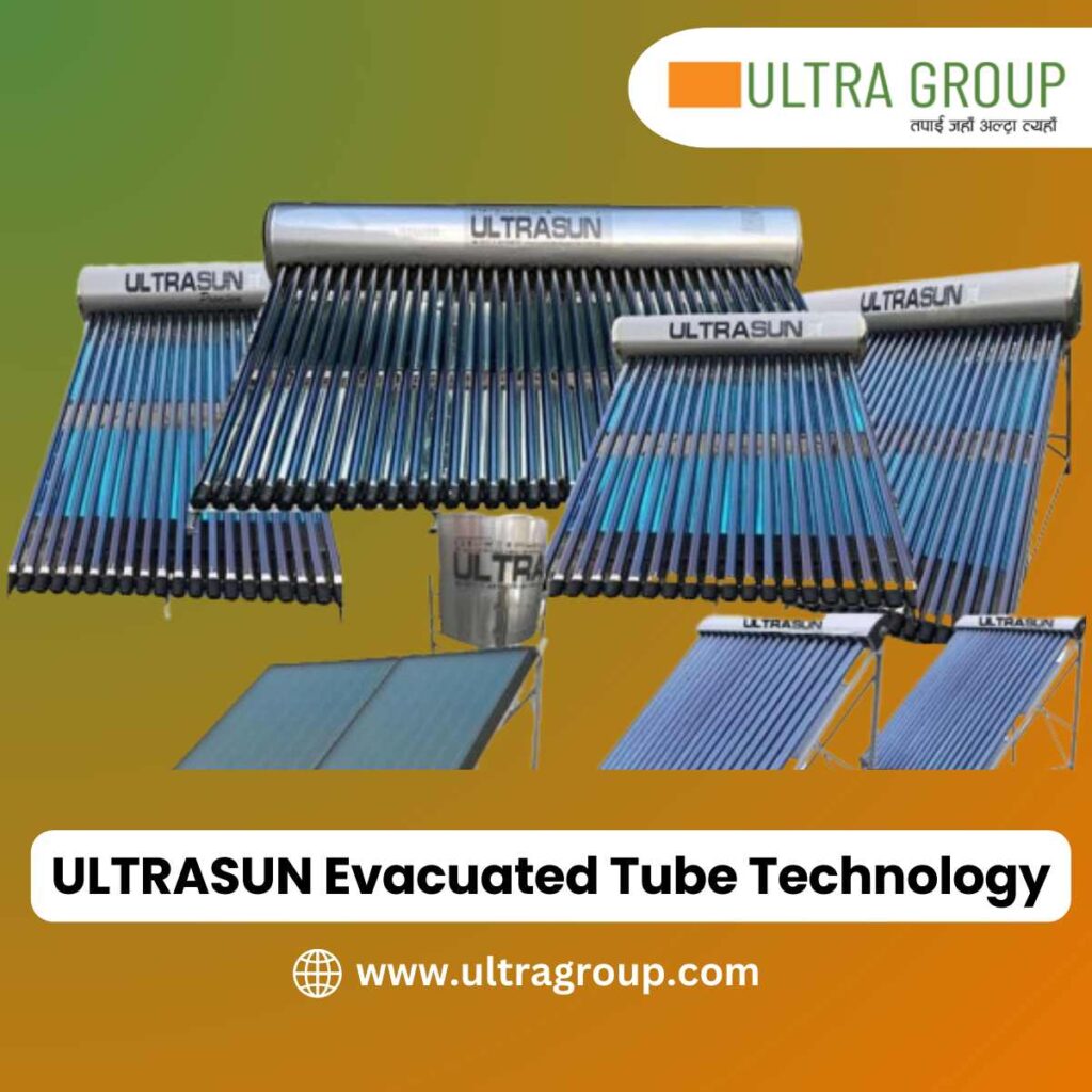 ULTRASUN Evacuated Tube Technology - Ultra Group